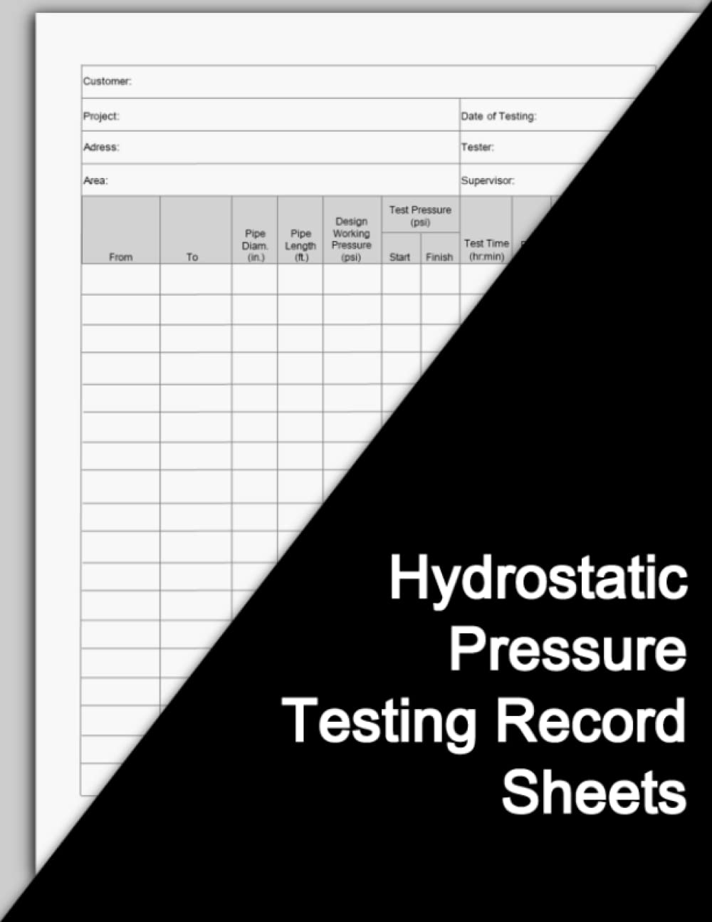 Hydrostatic Pressure Testing Record Sheets: (8.5 X 11 , 211 Pages ...
