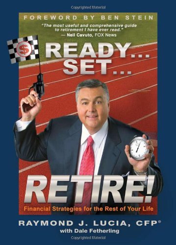 Ready...Set...Retire!: Financial Strategies for the Rest of Your Life ...