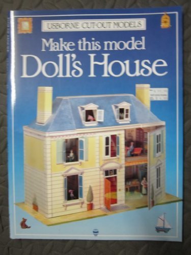 Make This Model Doll's House (Usborne Cut-Out Models) by Iain Ashman ...