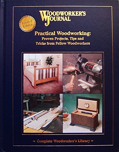 Practical Woodworking: Proven Projects, Tips and Tricks from Fellow ...