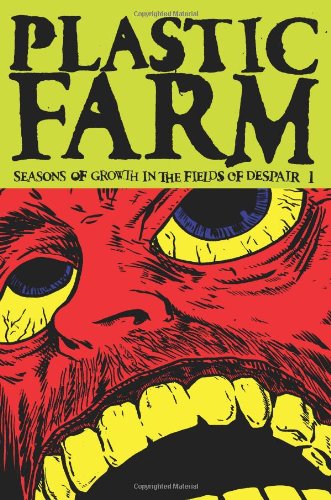 Plastic Farm: Seasons of Growth in the Fields of Despair (v1): Rafer ...