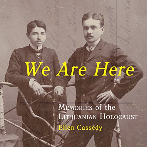 Amazon.com: We Are Here: Memories of the Lithuanian Holocaust (Audible ...