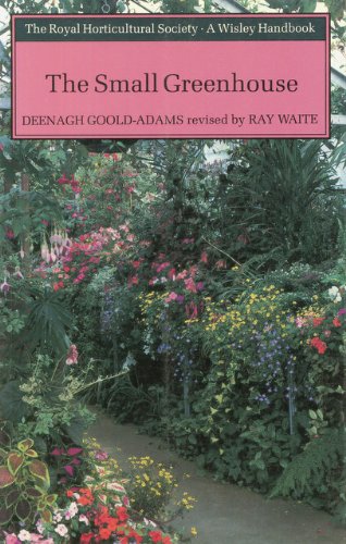 The Small Greenhouse (Wisley Handbook): Deenagh Goold-Adams, Ray Waite ...