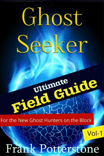Amazon.com: Ghost Seeker Field Guide Vol 1:The Ultimate Ghost Hunters ...