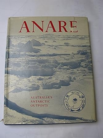Anare: Australia's Antarctic outposts: Law, P. G: Amazon.com: Books