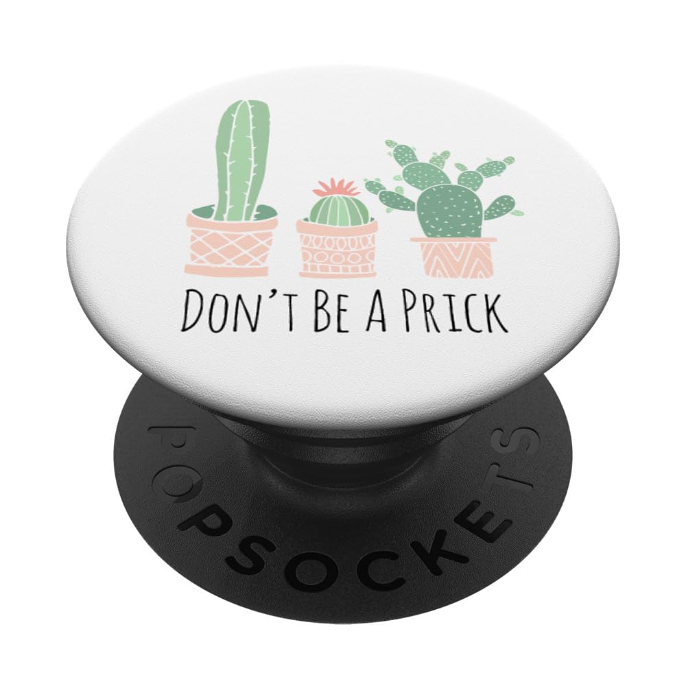 Amazon.com: Cactus Don't Be A Prick Funny Western Succulent Cactus ...