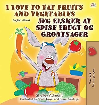 I Love to Eat Fruits and Vegetables (English Danish Bilingual Book for ...