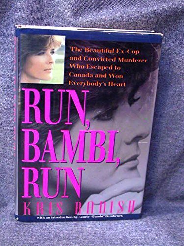 Run, Bambi, Run: The Beautiful Ex-Cop and Convicted Murderer Who ...