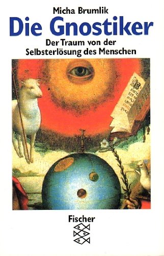 Die Gnostiker: Der Traum von der Selbsterlösung der Menschen : Brumlik ...