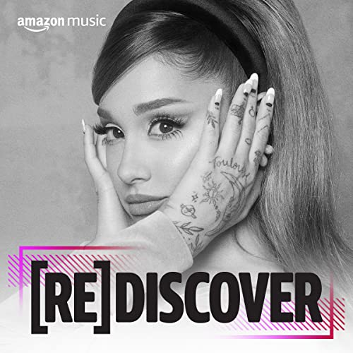 REDISCOVER Ariana Grande on Amazon Music Unlimited