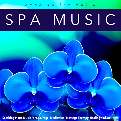 Amazon.com: Spa Music: Soothing Piano Music for Spa, Yoga, Meditation ...