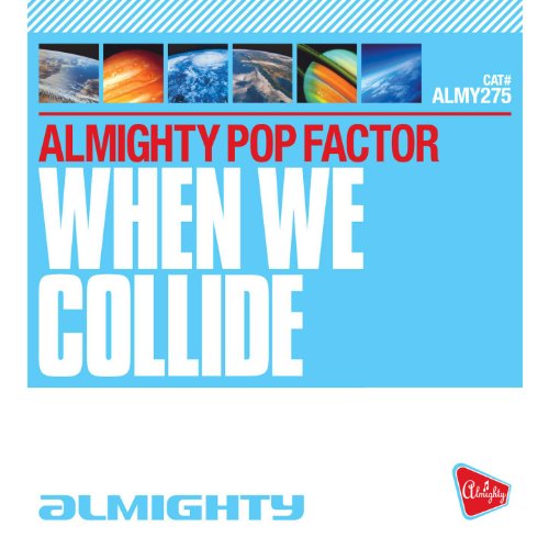 Amazon.com: Almighty Presents: When We Collide : Almighty Pop Factor ...