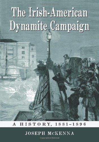 Amazon.com: The Irish-American Dynamite Campaign: A History, 1881–1896 ...