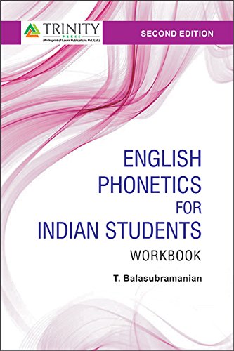 ENGLISH PHONETICS FOR INDIAN STUDENTS-A WORKBOOK : T. Balasubramanian ...