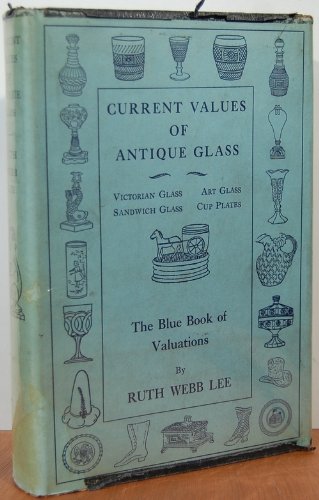 Current Values of Antique Glass: Victorian Glass; Art Glass; Sandwich ...
