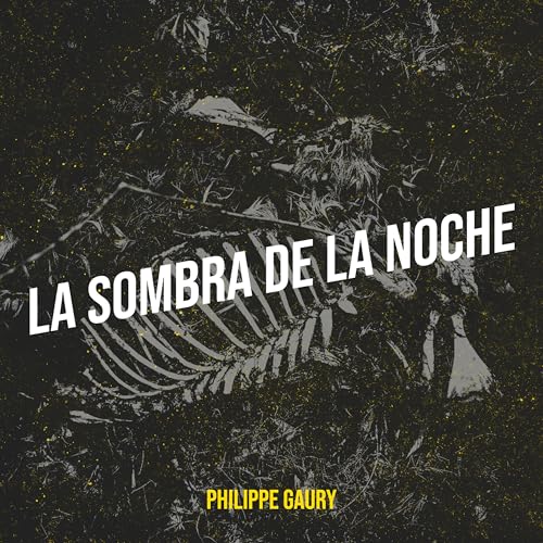 Play La Sombra de la Noche by Philippe Gaury on Amazon Music Unlimited