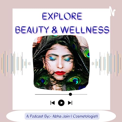 Explore Beauty & Wellness : Abha Jain: Amazon.in: Books