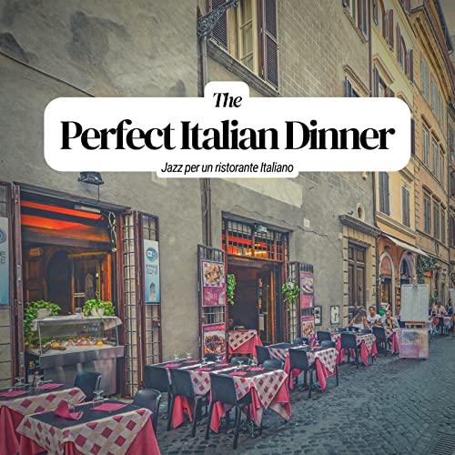 Amazon Music - The Perfect Italian DinnerのJazz Per un Ristorante ...