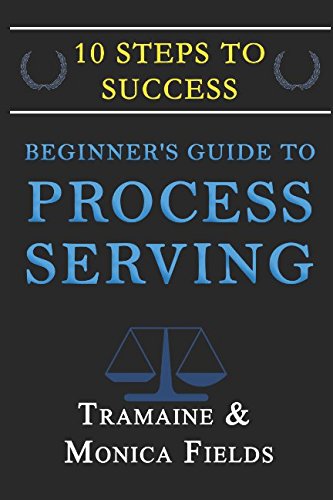 Beginner's Guide to Becoming a Process Server: 10 Steps to Creating ...