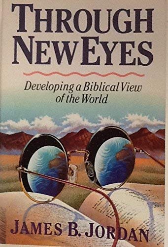 Amazon.com: Through New Eyes: Developing a Biblical View of the World ...