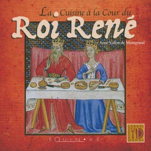 Amazon.fr - La Cuisine à la Cour du Roi René - Vallon de Montgrand ...
