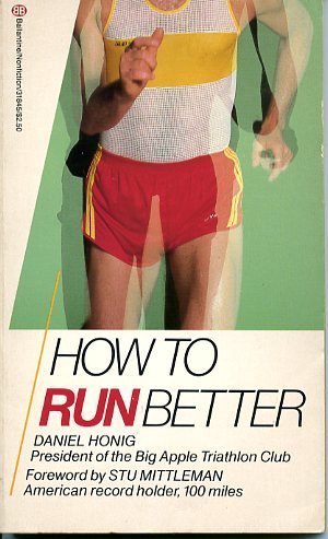 How to Run Better: Honig, Daniel: 9780345318459: Amazon.com: Books