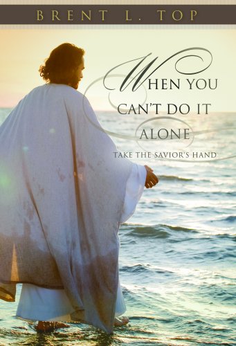 When You Can't Do It Alone: Brent L. Top: 9781590389584: Amazon.com: Books
