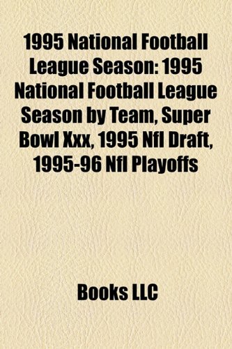 1995 National Football League Season: Super Bowl XXX, 1995 NFL Draft ...