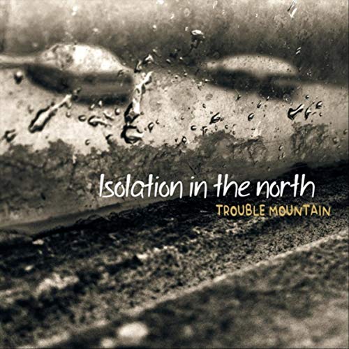 Amazon.com: Trouble Mountain : Isolation in the North: Digital Music
