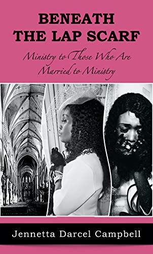 Beneath the Lap Scarf: Ministry to Those Who Are Married to Ministry ...