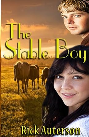 Amazon.com: The Stable Boy: 9781494477899: Auterson, Rick: Books