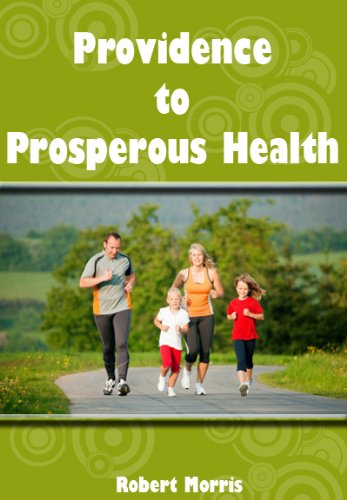 Providence to Prosperous Health - Kindle edition by Morris, Robert ...