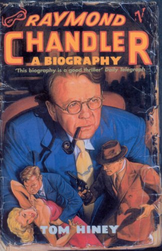 Raymond Chandler: A Biography (English Edition) eBook : Hiney, Tom ...