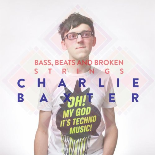 Amazon.com: Bass, Beats And Broken Strings : Charlie Baxter: Digital Music