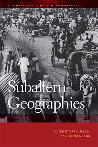Subaltern Geographies (Geographies of Justice and Social Transformation ...