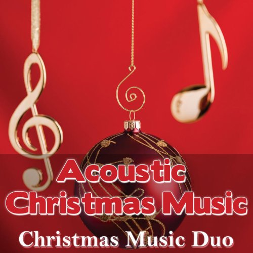 Amazon.com: Acoustic Christmas Music : The Christmas Music Duo: Digital ...
