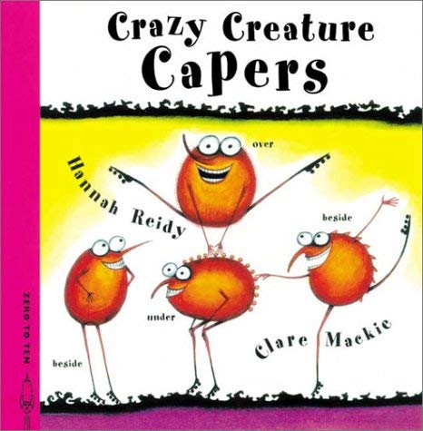 Crazy Creature Capers (Crazy Creatures series): Reidy, Hannah, Mackie ...