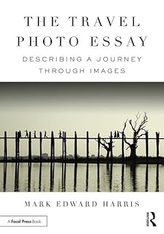 Amazon.com: The Travel Photo Essay: Describing a Journey Through Images ...