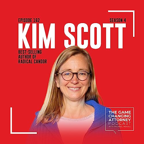 162. Kim Scott — Radical Candor: How to Be a Kickass Boss [Encore ...