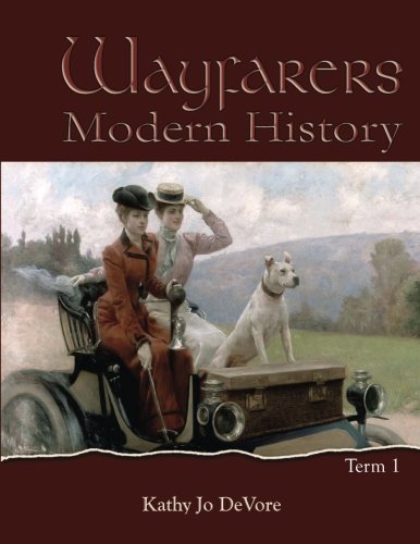 Wayfarers: Modern History Term 1: DeVore, Kathy Jo, DeVore, Ernest ...