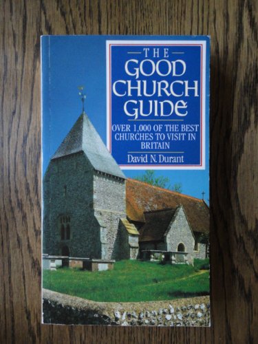 THE GOOD CHURCH GUIDE: OVER 1000 OF THE BEST CHURCHES TO VISIT IN THE ...