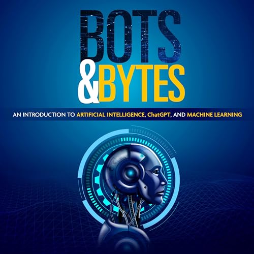 Amazon.com: Bots & Bytes: An Introduction to Artificial Intelligence ...