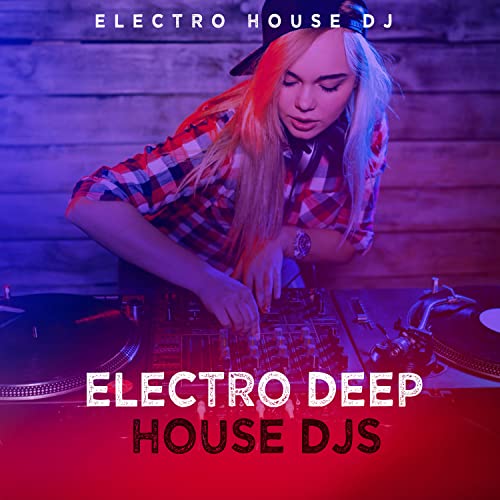 Amazon.com: Electro Deep House DJs : Electro House DJ: Digital Music