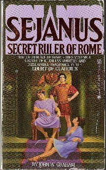 Sejanus Secret Ruler of Rome: John W. Graham: 9780890833537: Amazon.com ...