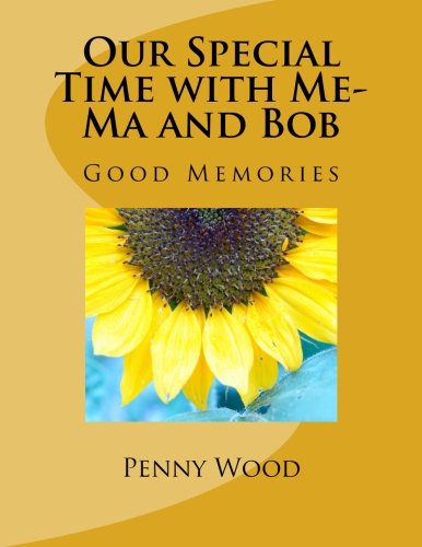 Our Special Time with Me-Ma and Bob: Wood, Penny L.: 9781482569025 ...