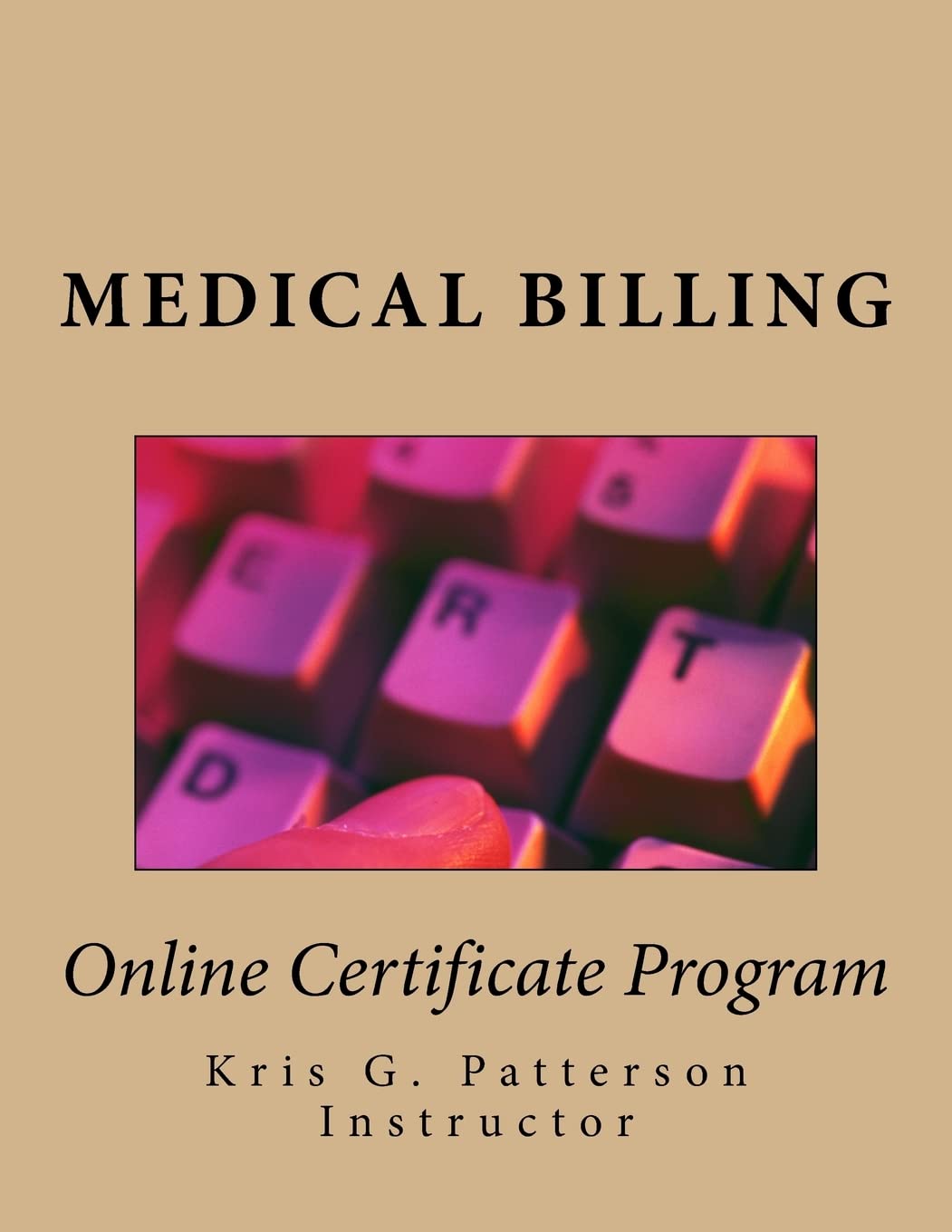 Medical Billing: Online Certificate Program: 9781537304373: Medicine ...