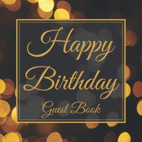 Happy Birthday Guest Book: My Birthday Guestbook | Elegant 100 Page ...