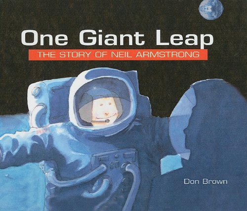 One Giant Leap : The Story of Neil Armstrong: Brown, Don: 9780756906757 ...