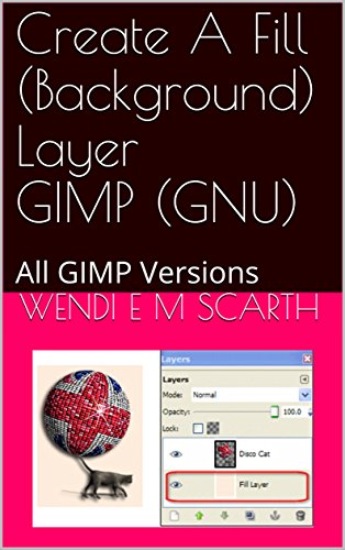 Amazon.com: Create A Fill (Background) Layer GIMP (GNU): All GIMP ...