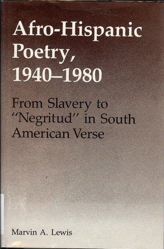 Afro-Hispanic Poetry 1940-80: From Slavery to Negritud in South ...